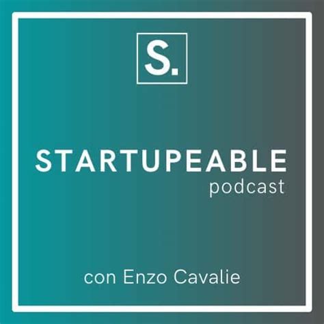 Startupeable Podcast Aprende de las Mejores Startups de Latinoamérica