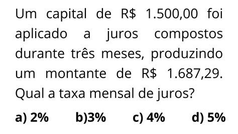 Como Calcular A Taxa De Juros Compostos Mensal Exerc Cio De