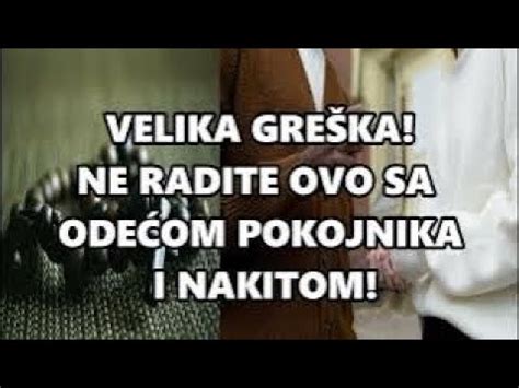 NE RADITE OVO NIKAD SA ODEĆOM I NAKITOM UMRLE OSOBE EVO ŠTA CRKVA