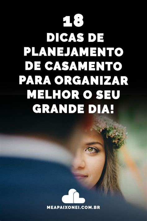 18 Dicas De Planejamento De Casamento Para Organizar Melhor O Seu
