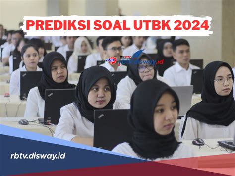 Ini Prediksi Soal UTBK 2024 Dan Strategi Jitu Lulus UTBK SNBT 2024