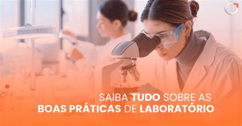 Saiba tudo sobre as Boas Práticas de Laboratório BPL