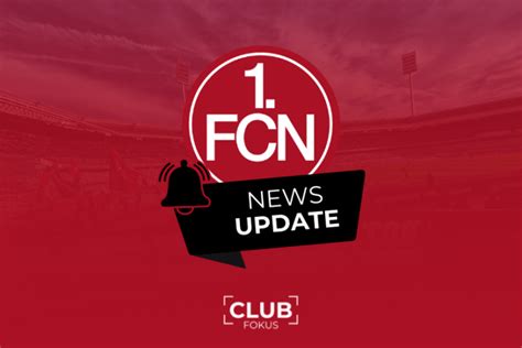 Clubfokus News Update Am 06072024 1 Fc Nürnberg Analysen News Und Mehr