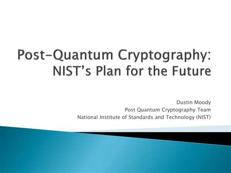 PPT Post Quantum Cryptography Standards Development At NIST