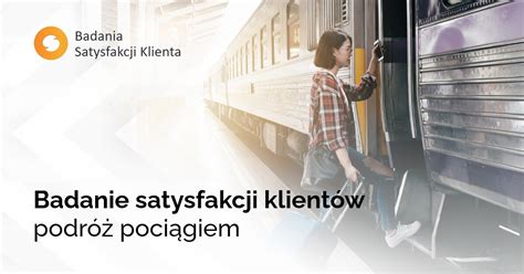 Badanie Satysfakcji Klient W Podr Poci Giem