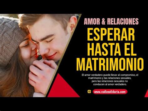 Razones Para No Tener Relaciones Sexuales Antes Del Matrimonio