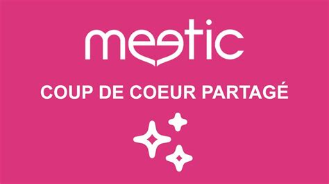 Coup De Coeur Partag Meetic Qu Est Ce Que C Est Et Comment En