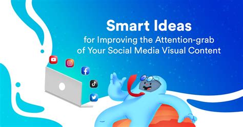 Smart Ideas For Improving The Attention Grab Of Your Social Media
