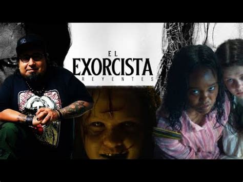 El Exorcista Creyentes YouTube