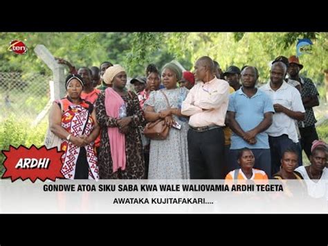 GONDWE AONYA WALIOVAMIA ARDHI TEGETA ATOA SIKU SABA YouTube