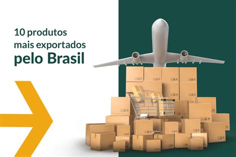 Quais S O Os Produtos Mais Exportados Pelo Brasil