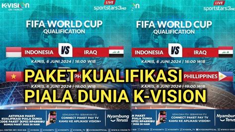 Penjelasan Dan Harga Paket Kualifikasi Piala Dunia Di K Vision YouTube