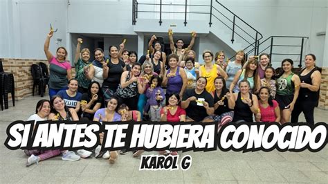 SI ANTES TE HUBIERA CONOCIDO KAROL G Zumba Zin Juanchys Sotelo
