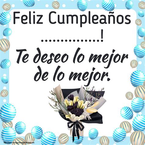 Felicitaciones Personalizadas de cumpleaños Flores Te deseo todo
