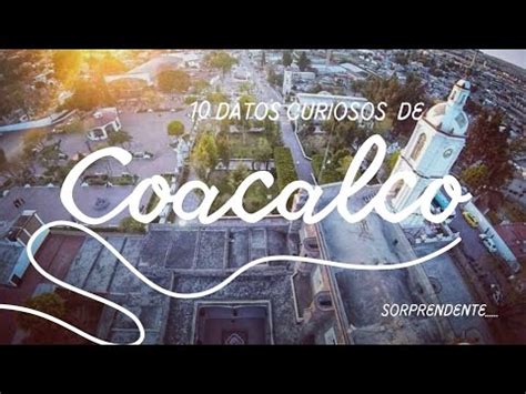 10 Datos CURIOSOS De COACALCO DE BERRIOZABAL YouTube