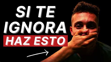 Que hacer cuando Alguien TE IGNORA a Propósito Si SIENTES Que Te