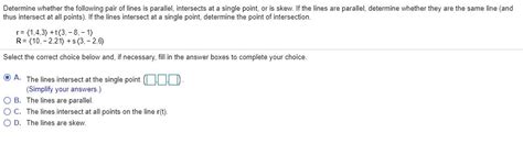 solved determine whether the following pair of lines is