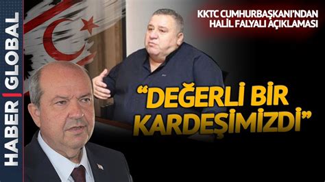 KKTC Cumhurbaşkanı Ersin Tatar dan Halil Falyalı Açıklaması YouTube