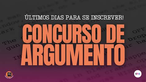 Concurso de Argumento últimos dias para se inscrever