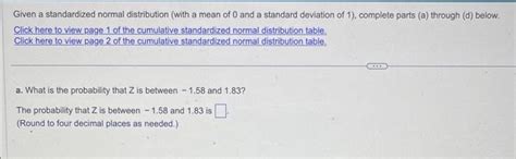 solved given a standardized normal distribution with a mean