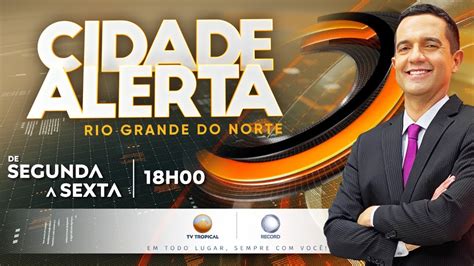 Cidade Alerta Rn Murilo Meireles A Sua Novela Da Vida