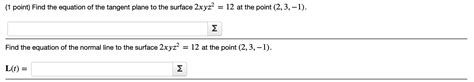 solved 1 point find the equation of the tangent plane to