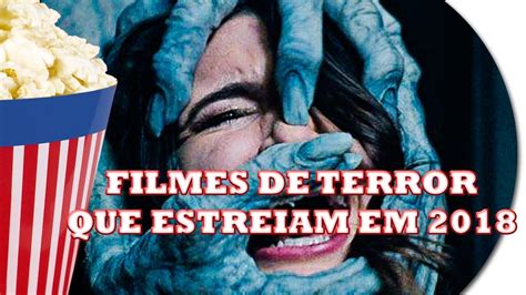 11 Filmes De Terror Que Estreiam Em 2018 YouTube