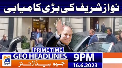 Geo News Headlines 9 PM 16 June 2023 TV Shows Geo Tv