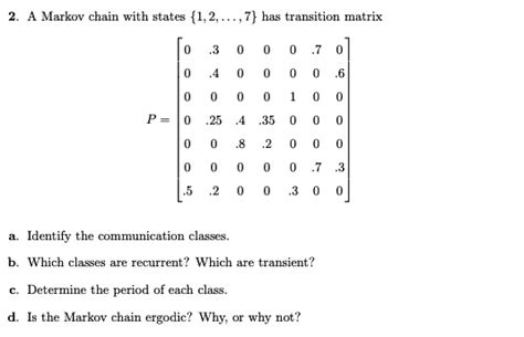 solved a markov chain with states 1 2 has transition matrix identify the communication classes