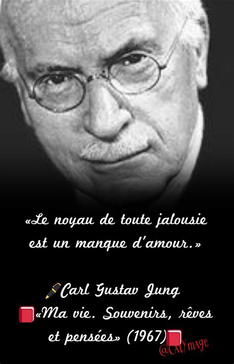 Le Noyau De Toute Jalousie Est Un Manque D Amour Carl Gustav Jung