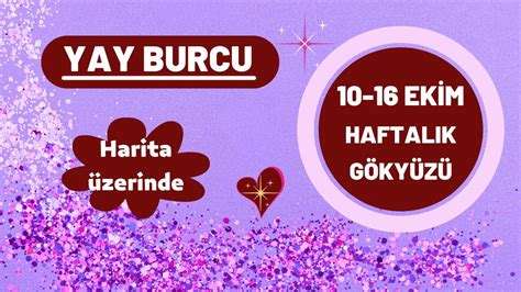 YAY BURCU 10 16 EKİM HAFTALIK BURÇ YORUMLARI YouTube