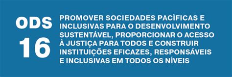 ODS 16 Promover Sociedades Pacíficas e Inclusivas para o