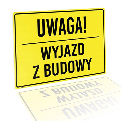 Tabliczka Uwaga Wyjazd Z Budowy Pcv Mm Tabliczka Printsolutions