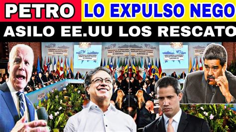 Petro expulso a Guiado le Negó asilo político Huyo a EE UU YouTube