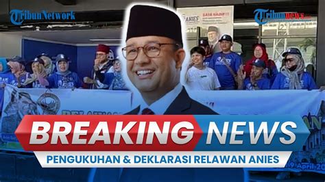 LIVE Pidato Politik Anies Baswedan Dan Deklarasi Pengukuhan Relawan Di