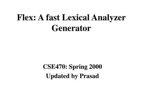 ppt flex a fast lexical analyzer generator powerpoint presentation free download id 4108428