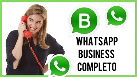 WhatsApp Business Qué es y cómo funciona El paso a paso