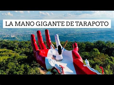 LA MANO GIGANTE DE TARAPOTO PERUANA VIAJERA YouTube