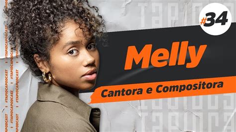 MELLY CANTORA E COMPOSITORA Tapioca Podcast 34 YouTube
