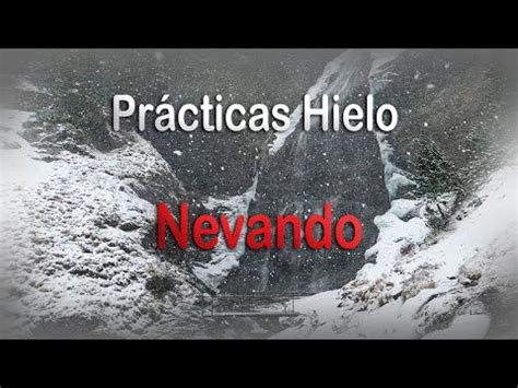 La primera vez que veo nevar Cascada Hielo Ardonés Prácticas