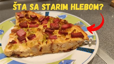 Najbolji način da iskoristite STARI HLEB Pita od starog hleba Old