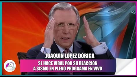 Así reaccionó Joaquín López Dóriga durante programa en vivo tras sismo