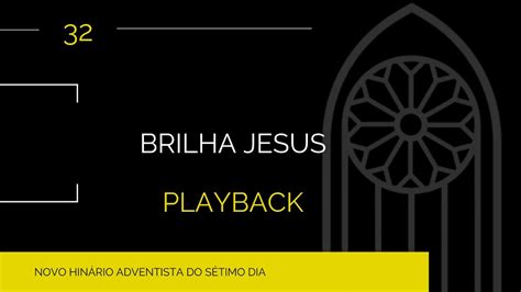 Novo Hin Rio Adventista Hino Brilha Jesus Playback Youtube