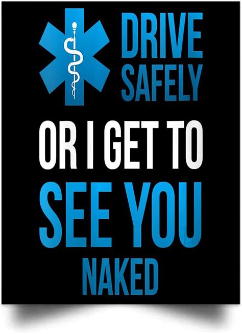 Amazon Womens Drive Safely Or I Get To See You Naked Emt Medic