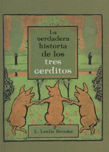 La Verdadera Historia De Los Tres Cerditos Leonard Brooke Cuotas