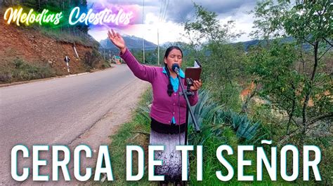 CERCA de ti SEÑOR MELODÍAS CELESTIALES PÁGINA 3 YouTube