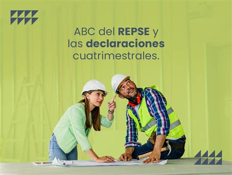REPSE TODO LO QUE NECESITAS SABER SOBRE LAS DECLARACIONES CUATRIMESTRALES