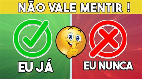 Eu J Ou Eu Nunca I Escolha Um O I Se Mentir Voc Perde