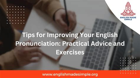 Tips For Improving Your English Pronunciation Practical Advice And