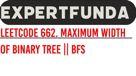 leetcode 662 maximum width of binary tree bfs youtube